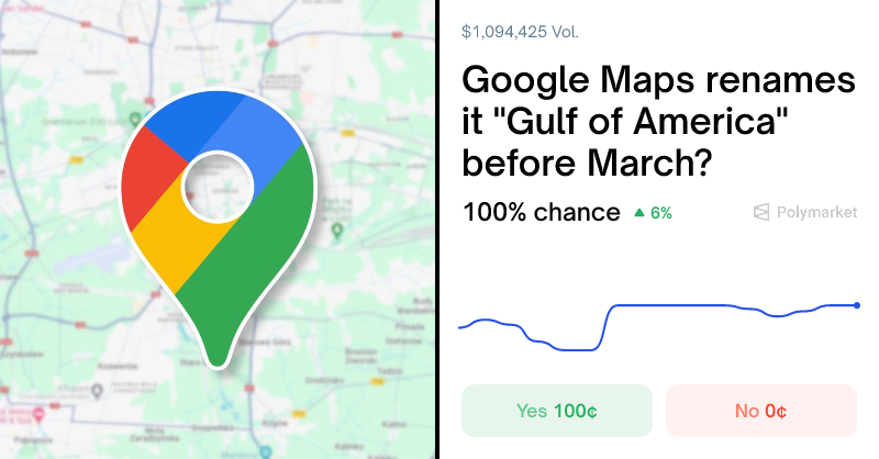 Polymarket | Google Maps renames it "Gulf of America" bef...