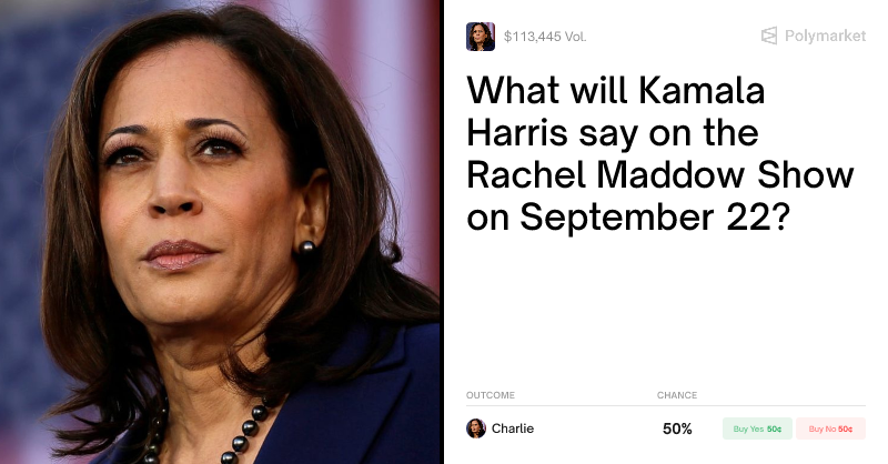 What will Kamala Harris say on the Rachel Maddow Show on ... | Polymarket