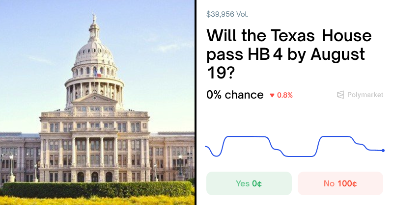 Will the Texas House pass HB 4 by August 19? Predictions ... | Polymarket